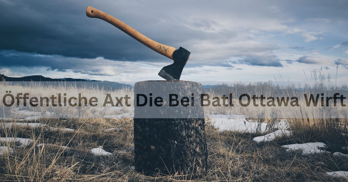 Öffentliche Axt Die Bei Batl Ottawa Wirft