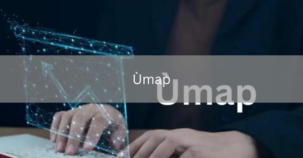 Ùmap - The Ultimate Guide!